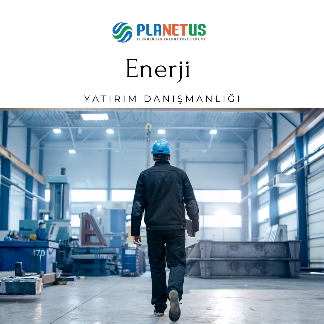 Enerji Yatırım Danışmanlığı Neleri Kapsar? - PLANETUS Teknoloji ve ...