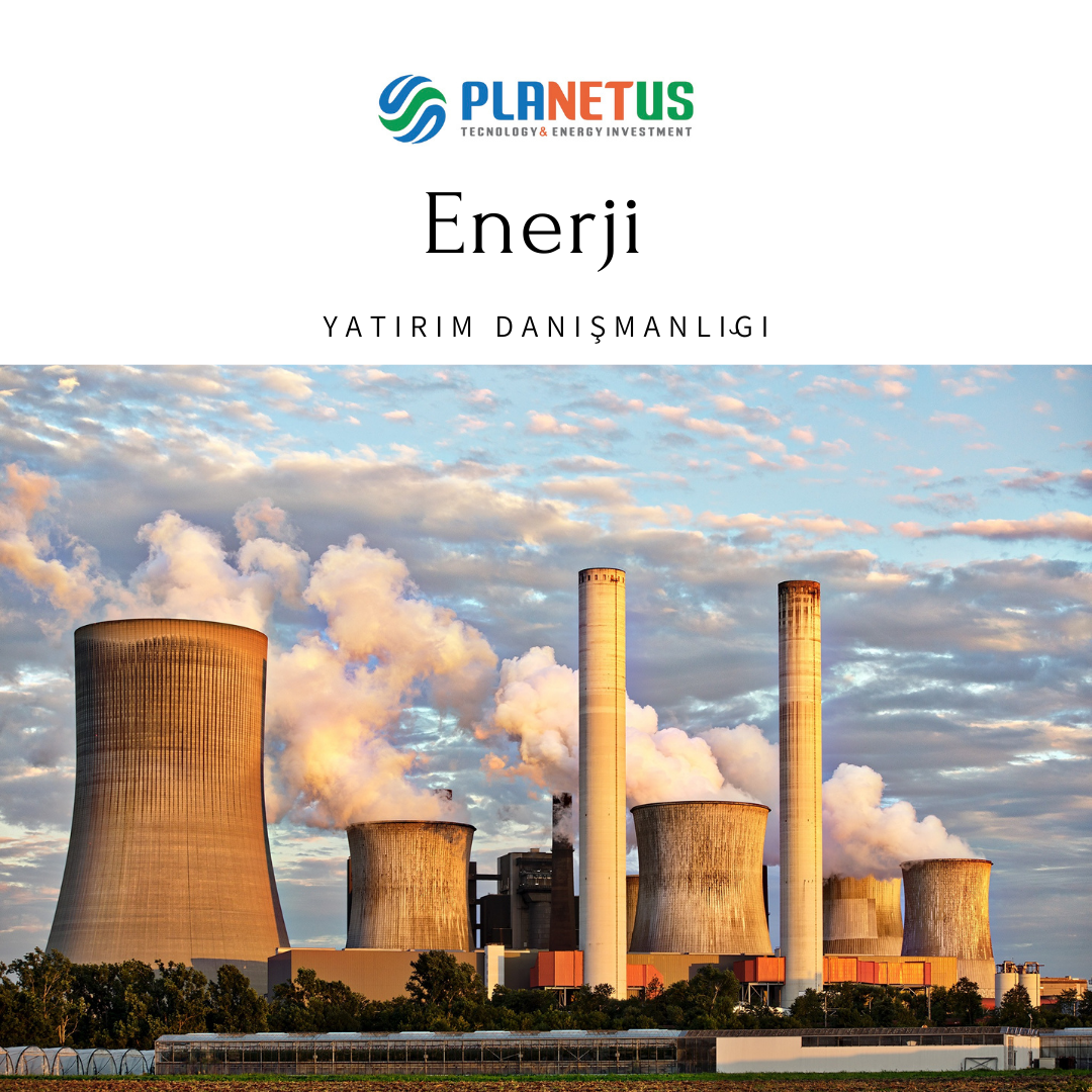 Enerji Yatırım Danışmanlığı - PLANETUS Teknoloji ve Enerji Yatırım ...